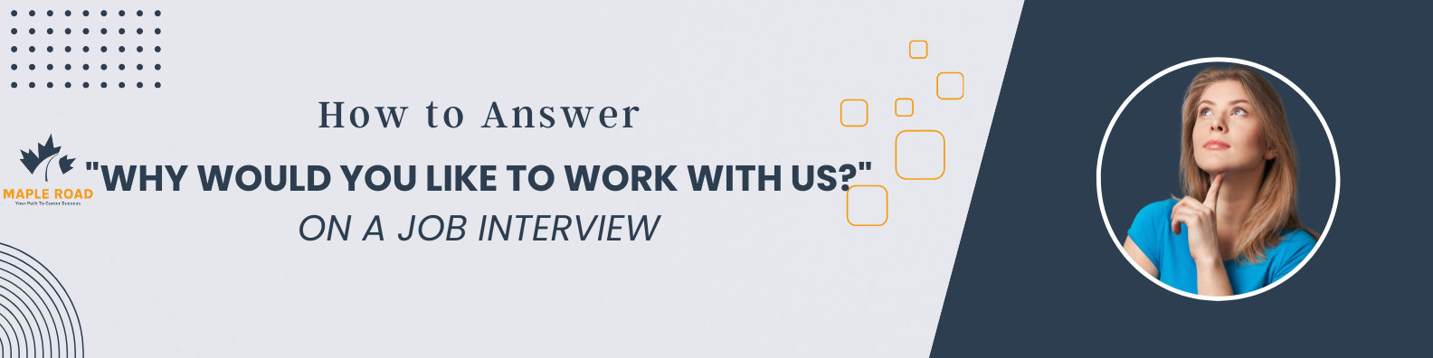 How to Answer: ‘Why Would You Like to Work With Us?’